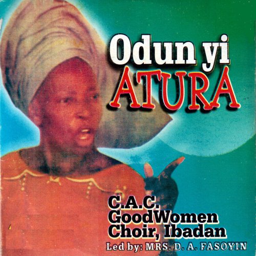 Mrs. D. A. Fasoyin, C.A.C. Good Women Choir Ibadan - Odun Yi Atura ...