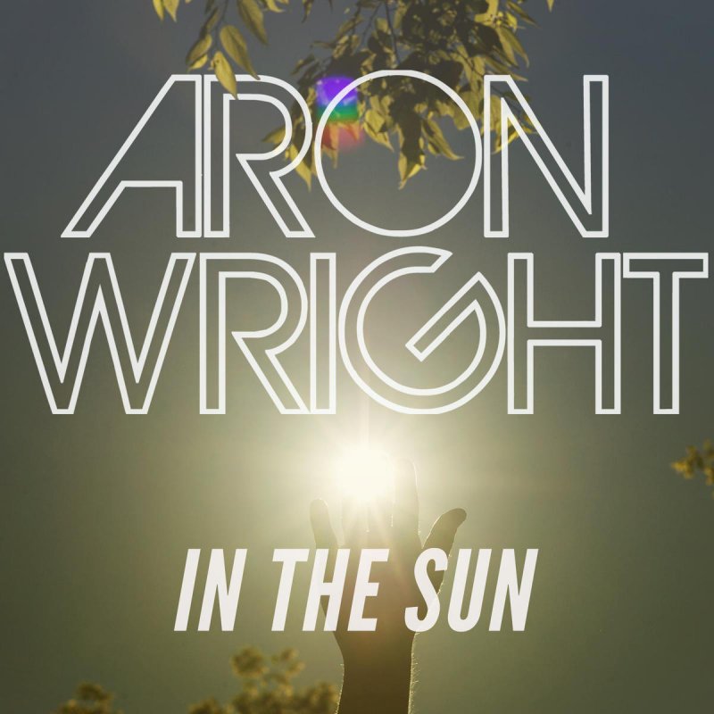 Aron Wright - In the Sun Lyrics | Musixmatch
