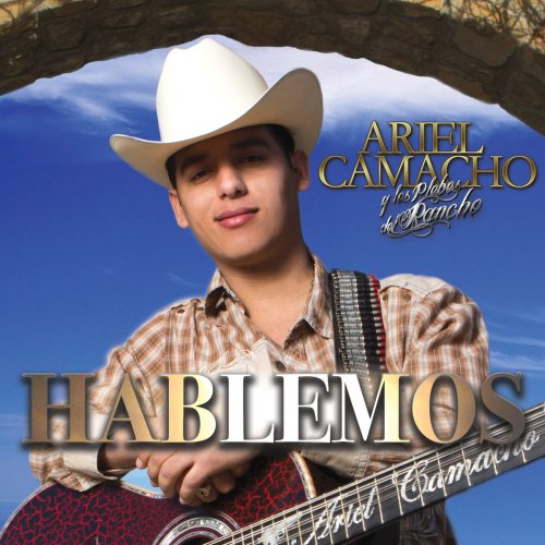 Letra de Ariel Camacho y Los Plebes Del Rancho - Hablemos | Musixmatch