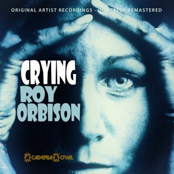 Roy Orbison - Crying lyrics | Musixmatch