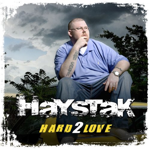 Haystak - Hard 2 Love lyrics | Musixmatch