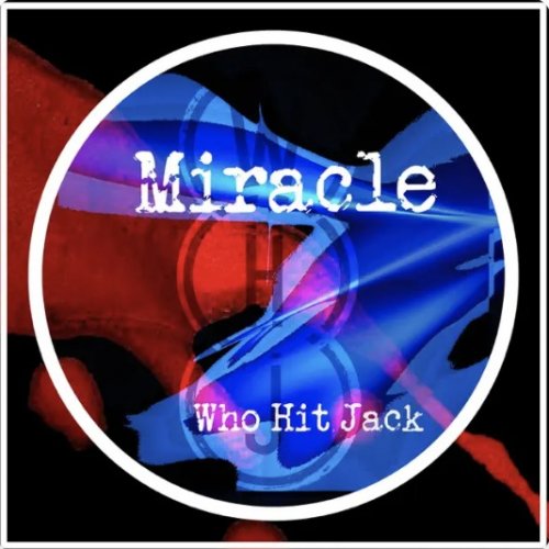 Who Hit Jack - Miracle Lyrics | Musixmatch