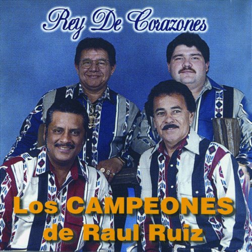 Los Campeones de Raul Ruiz - El Rey de Corazones lyrics | Musixmatch