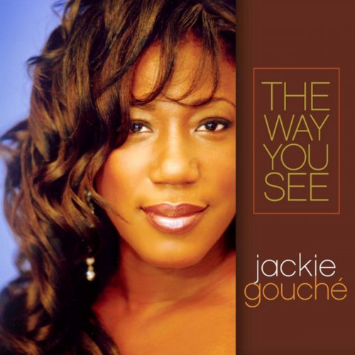 The Way You See by Jackie Gouche album lyrics | Musixmatch