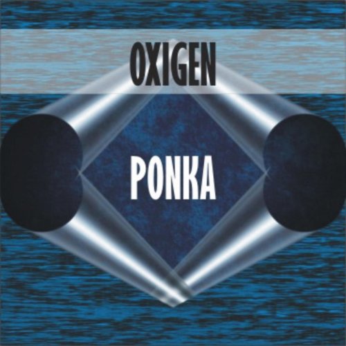Oxigen - Ponka (Original Version) lyrics | Musixmatch