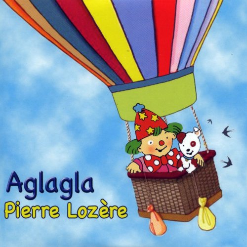 Pierre Lozère - paroles de Aglagla | Musixmatch