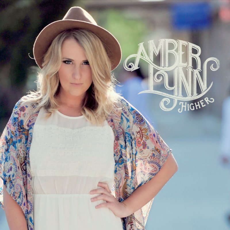 Amber Lynn - Higher Lyrics | Musixmatch