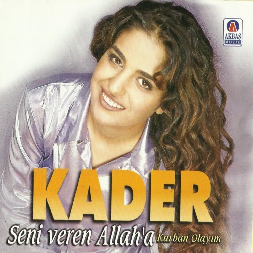 Kader - Seni Veren Allah'a Kurban Olayım lyrics | Musixmatch