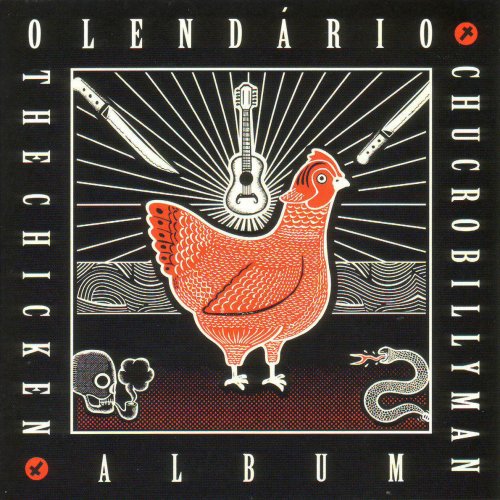 Letra de O Lendário Chucrobillyman - Chicken Flow | Musixmatch
