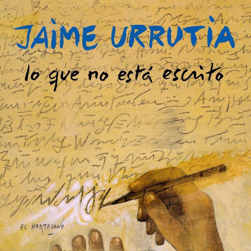 Letra de Lo Que No Esta Escrito de Jaime Urrutia | Musixmatch Letra de Lo Que No Esta Escrito de Jaime Urrutia | Musixmatch