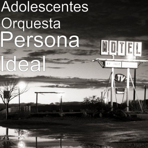 Adolescent's Orquesta - Persona Ideal lyrics | Musixmatch