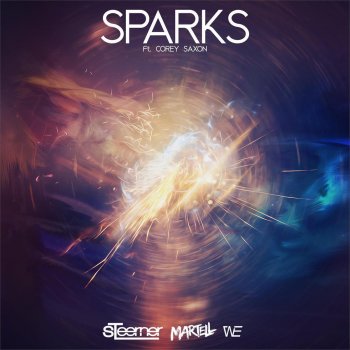 Letra de Sparks de Steerner, William Ekh & Martell feat. Corey Saxon ...