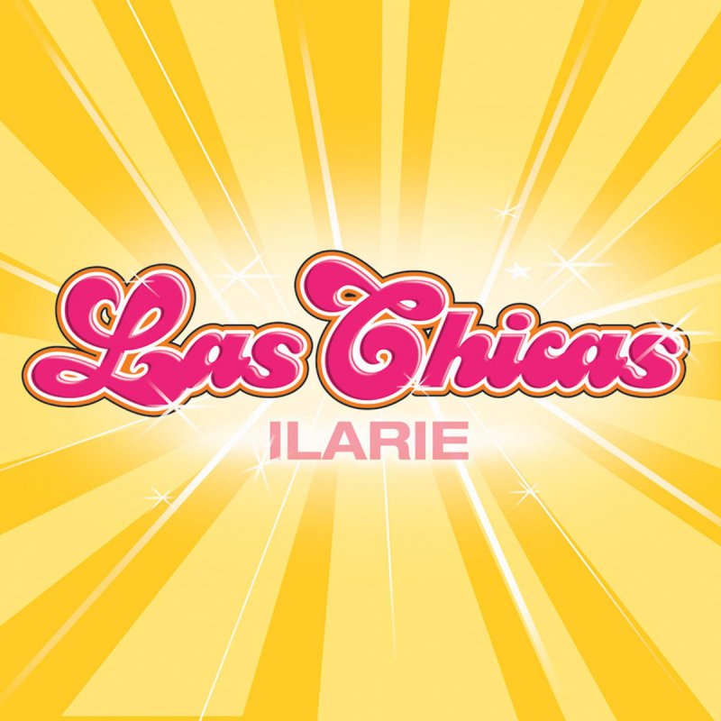Letra de Ilarie (Radio Version) de Las Chicas International | Musixmatch