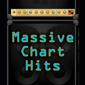 Massive Chart Hits by The Chart Hit Players album lyrics | Musixmatch