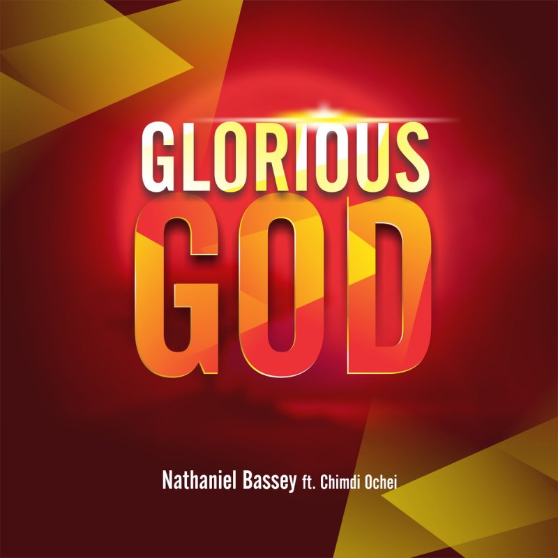Nathaniel Bassey feat. Chimdi Ochei - Glorious God Lyrics | Musixmatch Nathaniel Bassey feat. Chimdi Ochei - Glorious God Lyrics | Musixmatch
