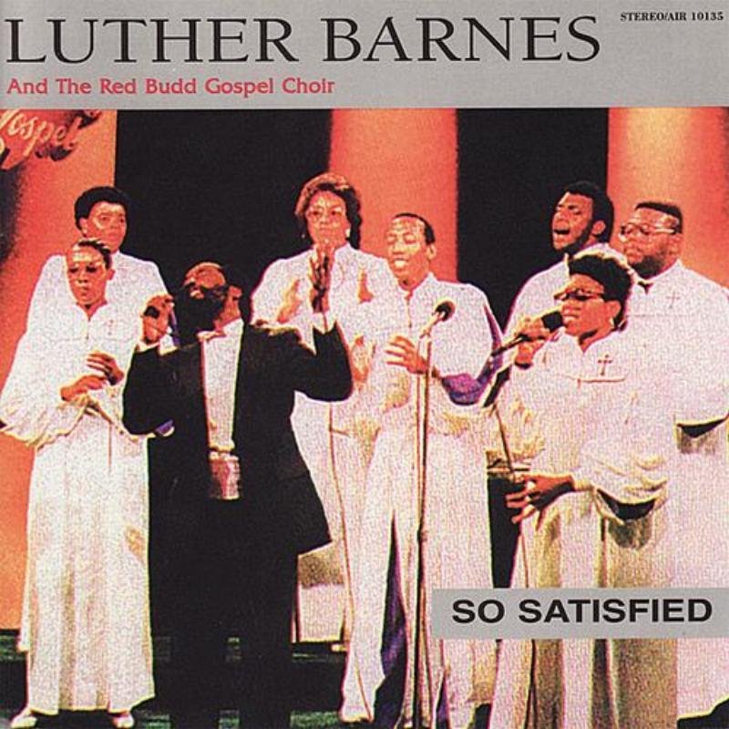 Luther Barnes & The Red Budd Gospel Choir - In the Cross Lyrics ...