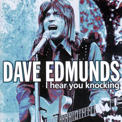 Dave Edmunds - I Hear You Knocking 歌詞 | Musixmatch