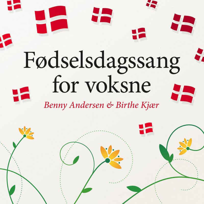 Letra de Fødselsdagssang For Voksne de Benny Andersen & Birthe Kjær ...