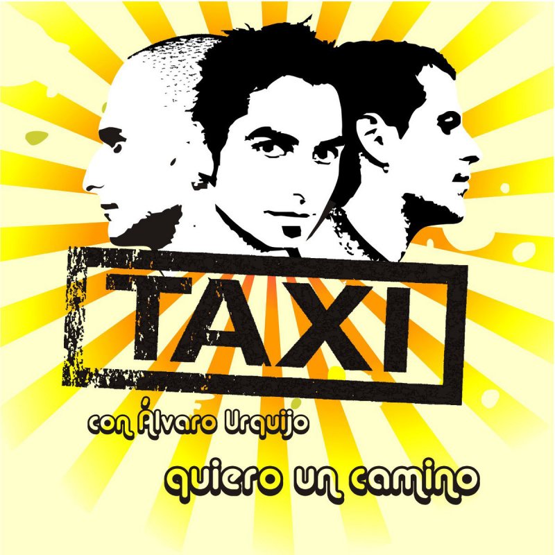 TAXI - Letra de Quiero un Camino (Versión 2008 Con Álvaro Urquijo ...