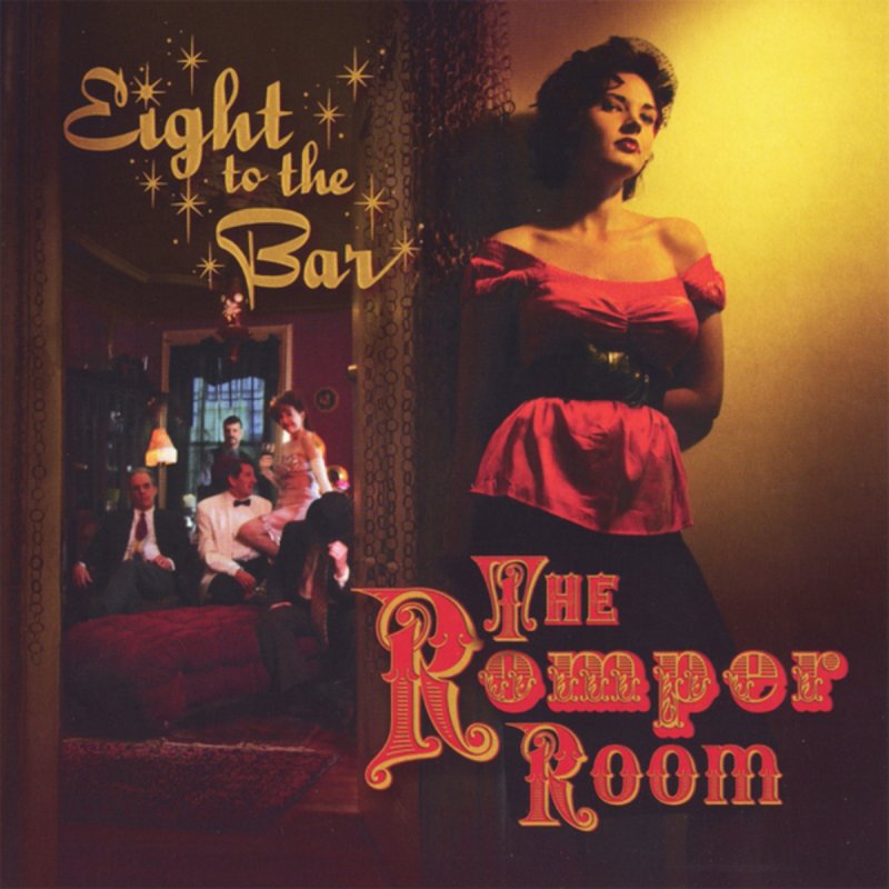 Eight to the Bar - The Romper Room Lyrics | Musixmatch
