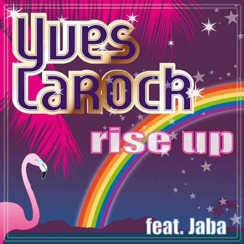 Letra de Rise Up de Yves Larock | Musixmatch
