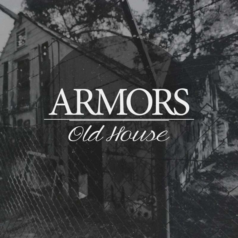 Armors - Old House Lyrics | Musixmatch