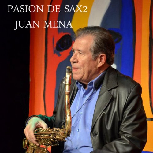 Juan Mena - Pasión de Sax lyrics | Musixmatch
