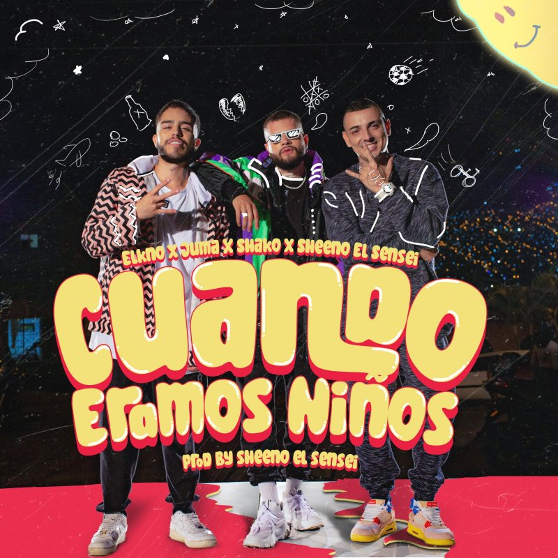 Elkno feat. Shako, Juma & Sheeno El Sensei - Cuando Eramos Niños Lyrics ...