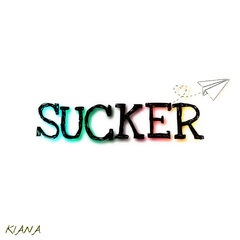 Kia Rose - Sucker Lyrics | Musixmatch
