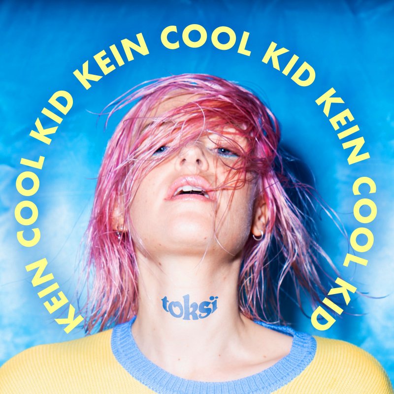 toksi - KeinCoolKid Lyrics | Musixmatch