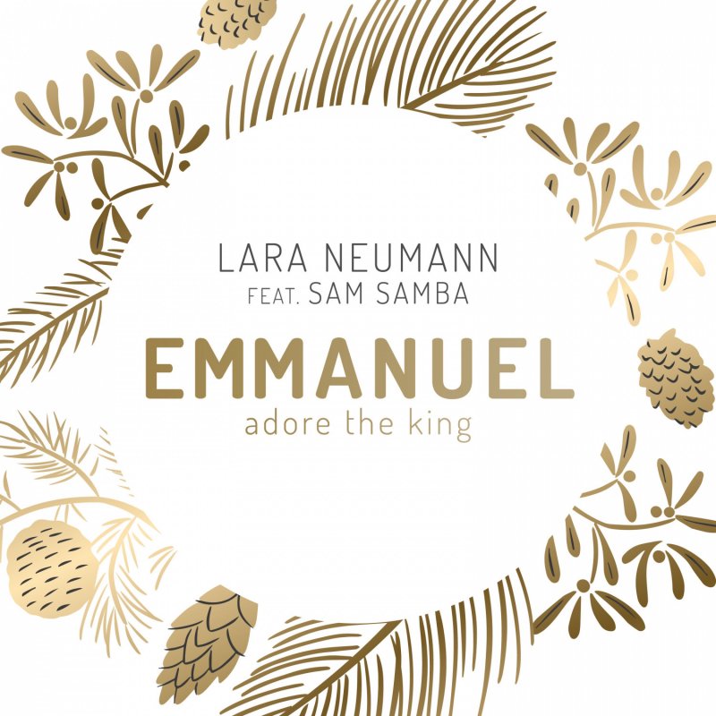 Lara Neumann - Emmanuel (Adore the King) [feat. Sam Samba] Lyrics ...