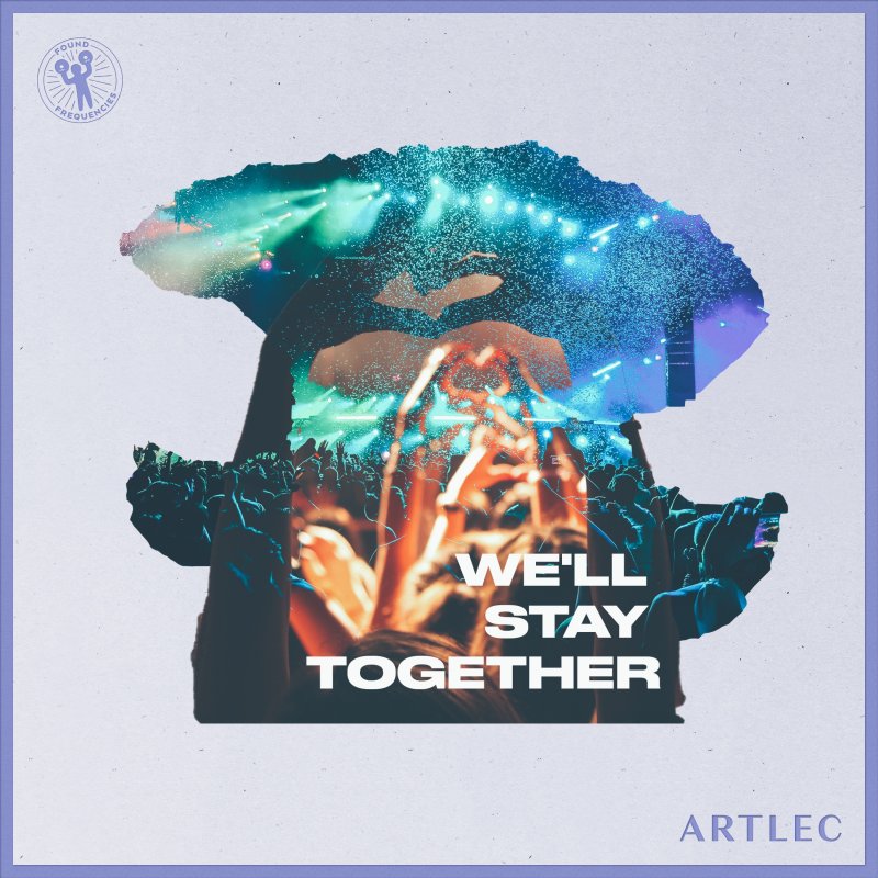 Letra de We'll Stay Together de ArtLec | Musixmatch