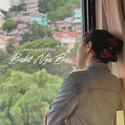 Aquila Packing - paroles de Bakit Nga Ba | Musixmatch