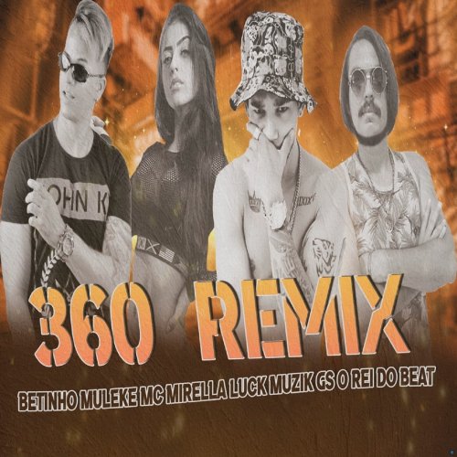 GS O Rei do Beat, Betinho Muleke - 360 (feat. MC Mirella & LUCK MUZIK ...