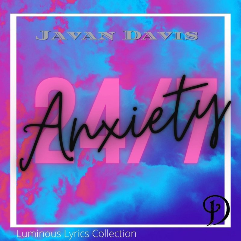 Letra de Anxiety de Javan Davis | Musixmatch
