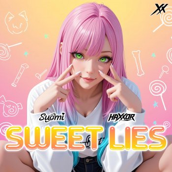 Letra de Haxxor - Sweet Lies | Musixmatch
