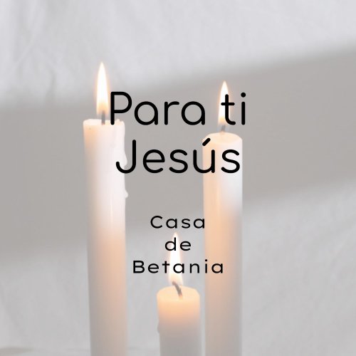 Letra de Casa de Betania - Vine adorar a Dios | Musixmatch