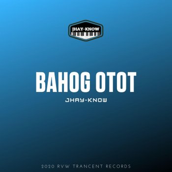 Jhay-know - Bahog Otot lyrics | Musixmatch