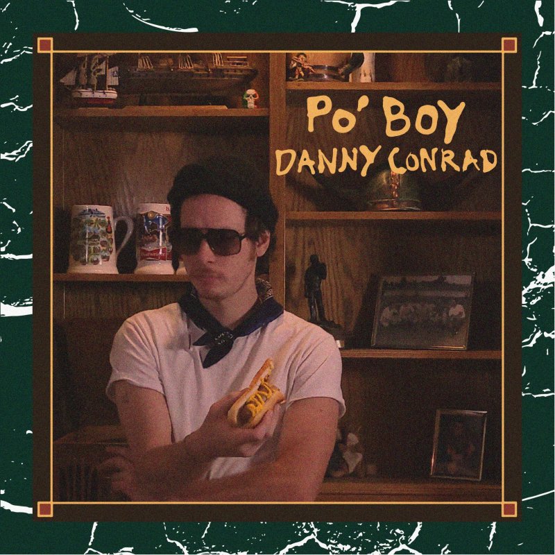 Danny Conrad - Po' Boy Lyrics | Musixmatch