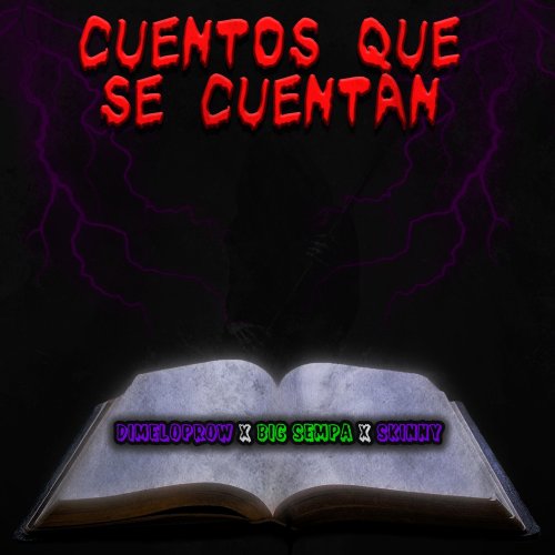 Dimelow Pro, Skinny el Flaco, Big Sempa - Cuentos que se cuentan lyrics ...