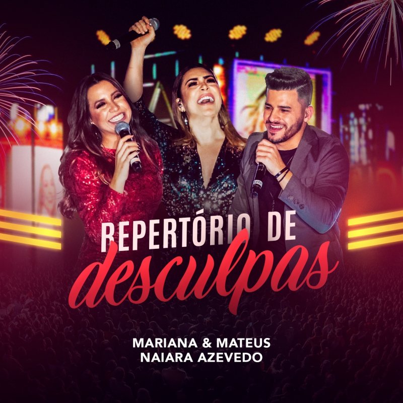 Mariana & Mateus & Naiara Azevedo - Repertório de Desculpas (Ao Vivo) Lyrics | Musixmatch