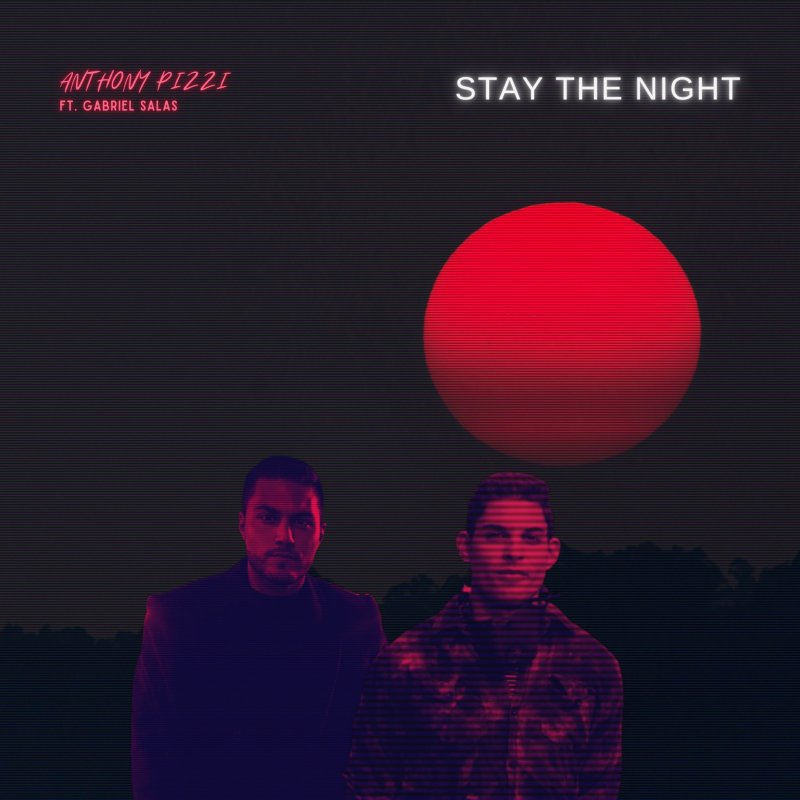 Letra de Stay the Night (feat. Gabriel Salas) de Anthony Pizzi | Musixmatch