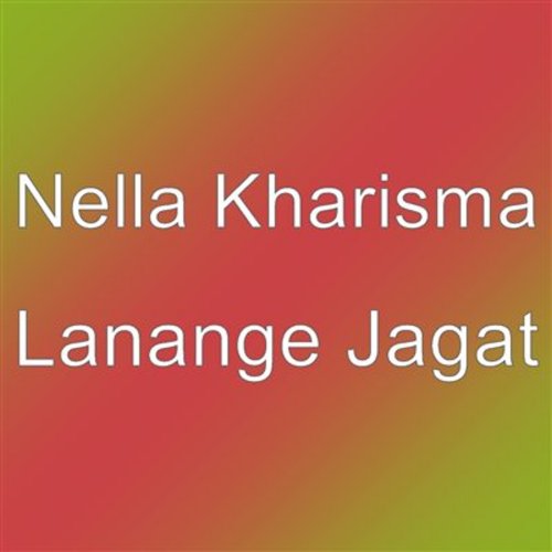 Nella Kharisma - paroles de Lanange Jagat | Musixmatch