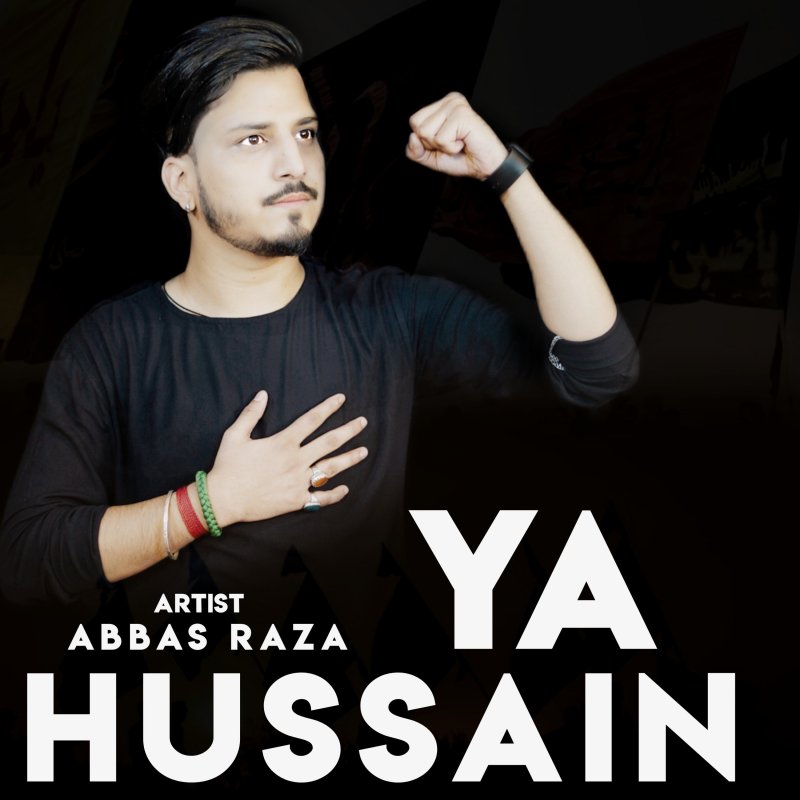 Abbas Raza - Ya Hussain Lyrics | Musixmatch