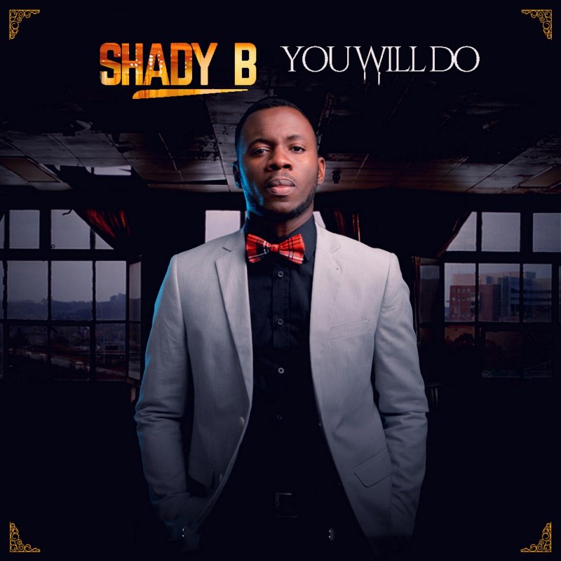 Shady B - You Will Do Lyrics | Musixmatch