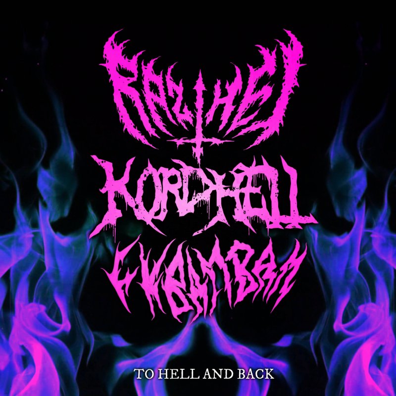 RAIZHELL feat. Kordhell & fkbambam - To Hell and Back Lyrics | Musixmatch