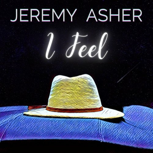 Jeremy Asher - I Feel lyrics | Musixmatch