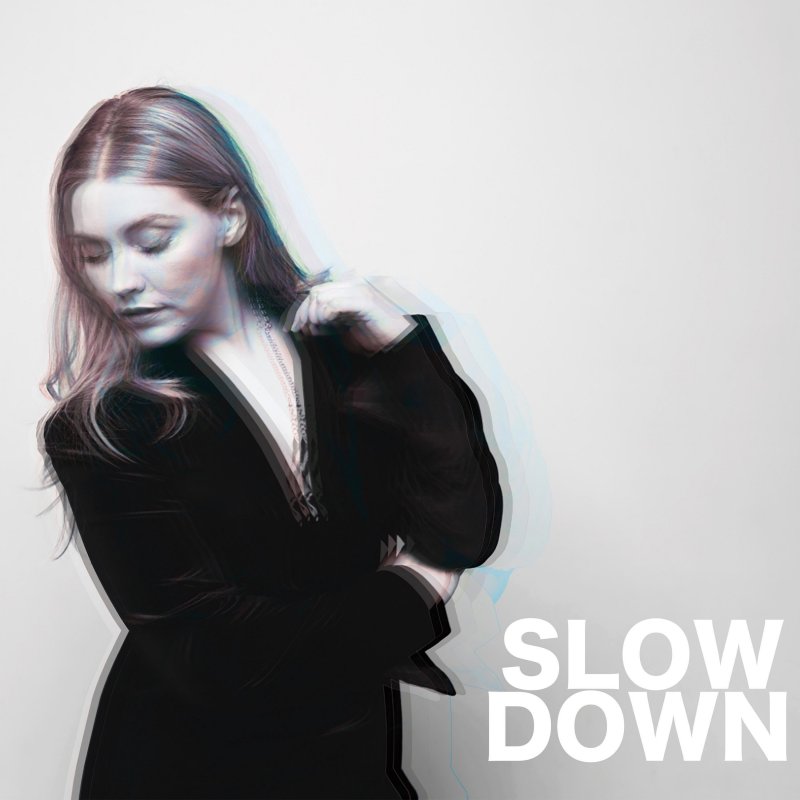 Letra de Slow Down de Cydney McQuillan-Grace | Musixmatch
