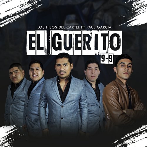 Letra de Los Hijos Del Cartel, Paul Garcia - El Guerito 9-9 | Musixmatch