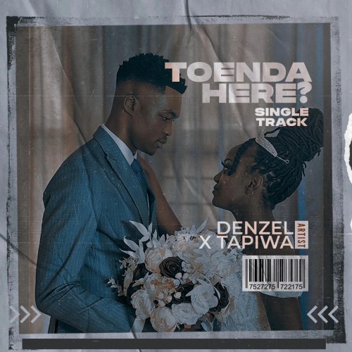 Letra de Denzel - Toenda Here (feat. Tapiwa) | Musixmatch